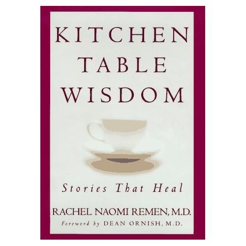 Kitchen Table Wisdom by Rachel Naomi Remen | eBay