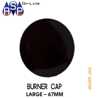 HIGH QUALITY CHEF GAS COOKTOP LARGE 67MM GAS BURNER CAP - DARK 39356L ...