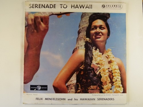 FELIX MENDELSSOHN AND HIS HAWAIIAN SERENADERS - SERENADE TO HAWAII - LP ...