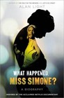 What Happened, Miss Simone?: A Biography by Light, Alan 9781101904879 ...
