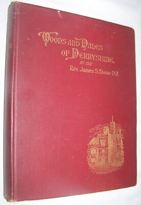 1894 ANTIQUE WOODS & DALE DERBYSHIRE BRITISH HISTORY BOOK JAMES STONE ...