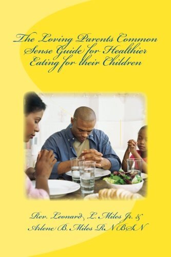 The Loving Parents Common Sense Guide for Healthier Eating for their ...