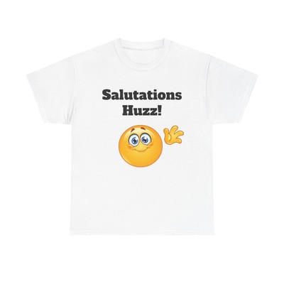 Salutations Huzz! Unisex Heavy Cotton Tee, Casual Shirt, Funny Gift ...