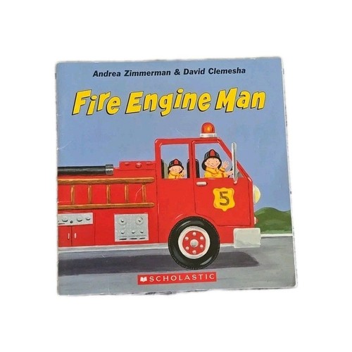 Fire Engine Man By Andrea Zimmerman & David Clemesha A Scholastic Book ...