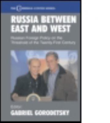 Russia Between East and West : Russian Foreign Policy on the Threshold ...
