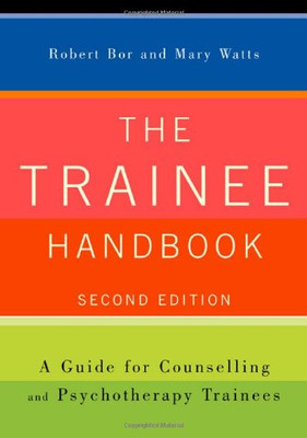 The Trainee Handbook: A Guide for Counselling & Psychotherapy Trainees ...