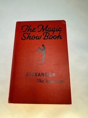 Vintage The Magic Show Book By Alexander The Magician HC Book 1937 | eBay