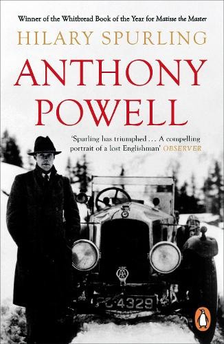 Anthony Powell: Dancing to the Music of Time by Spurling, Hilary ...
