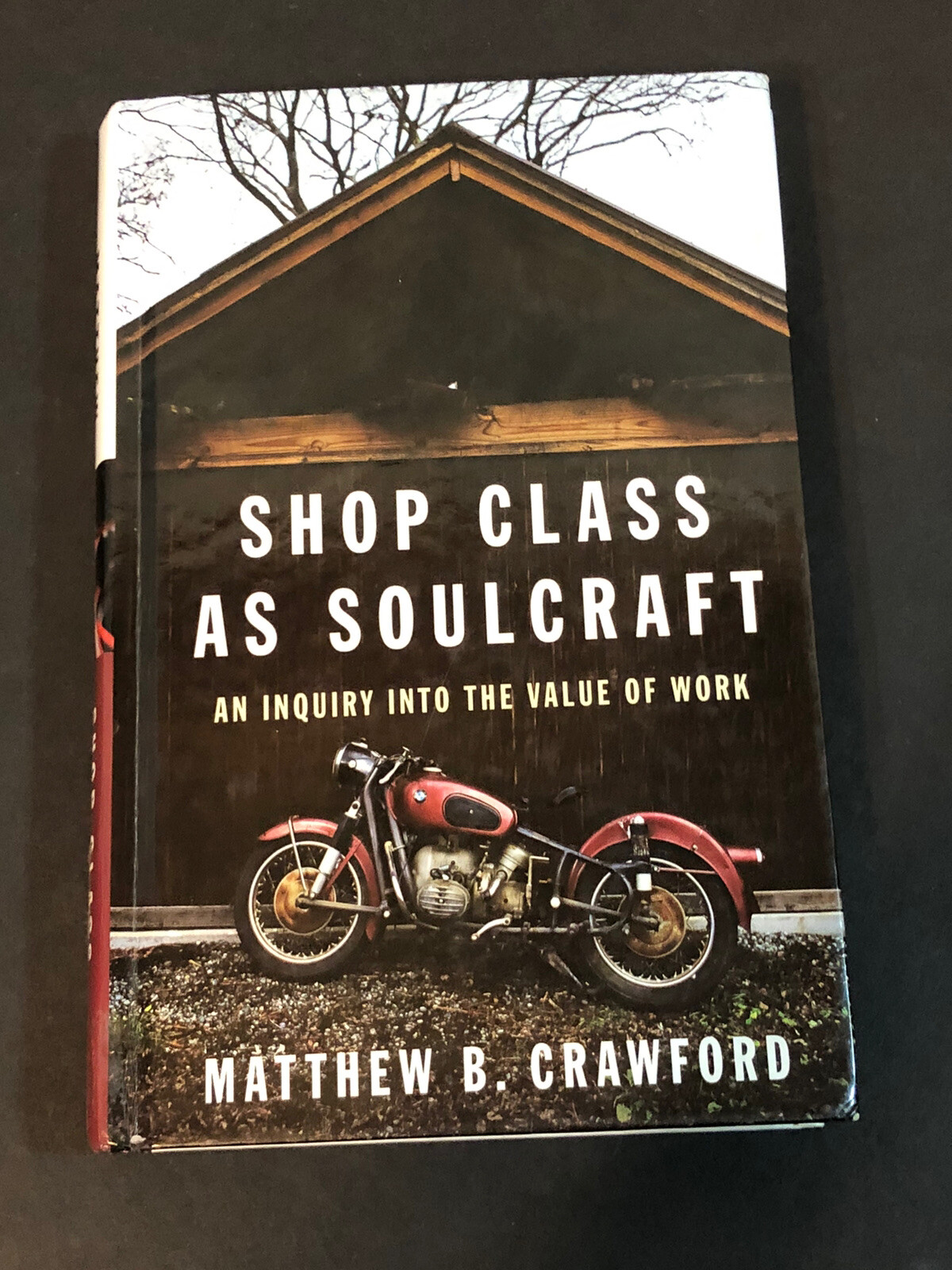Shop Class As Soulcraft : An Inquiry into the Value of Work by Matthew ...