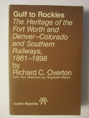 Gulf to Rockies - Fort Worth & Denver, Colorado & Southern Railways ...