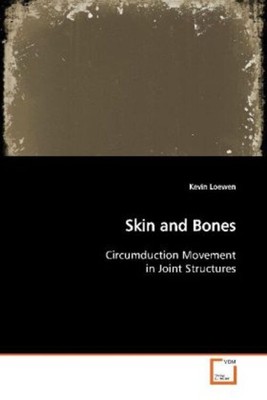 Skin and Bones | Kevin Loewen | Circumduction Movement in Joint ...