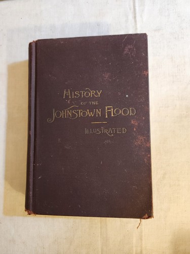 Antique 1889 History of the Johnstown Flood book; Illustrated | eBay