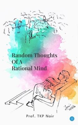 Random Thoughts Of A Rational Mind by Prof Tkp Nair Paperback Book | eBay