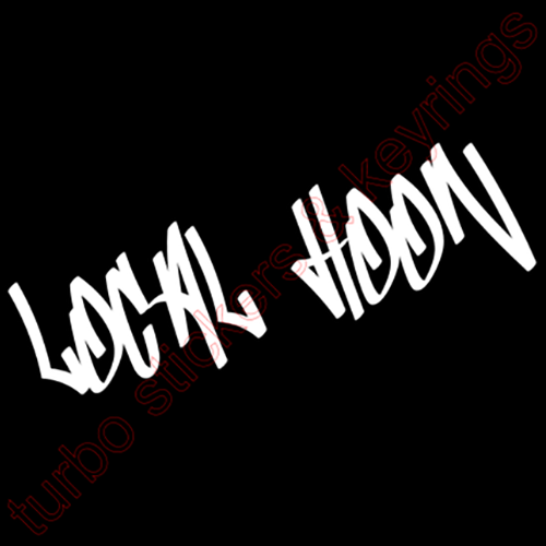 LOCAL HOON VINYL STICKER CAR TRUCK CLASSIC HOTROD JDM 8 COLOURS 230MM x ...