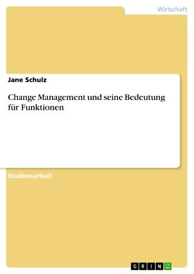 Change Management und seine Bedeutung für Funktionen | Buch ...
