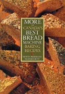 More of Canada's Best Bread Machine Baking Recipes 9780778800255| eBay