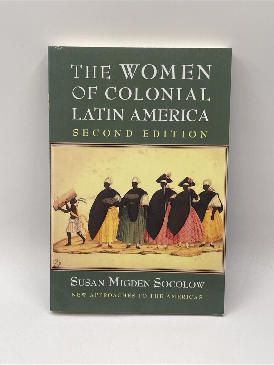 Colonial Latin America Women In Colonial Latin America, 1526 To 1806