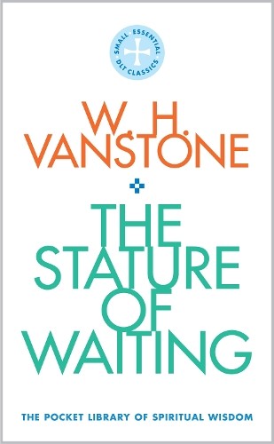 W.H. Vanstone The Stature of Waiting (Poche) Pocket Library of ...