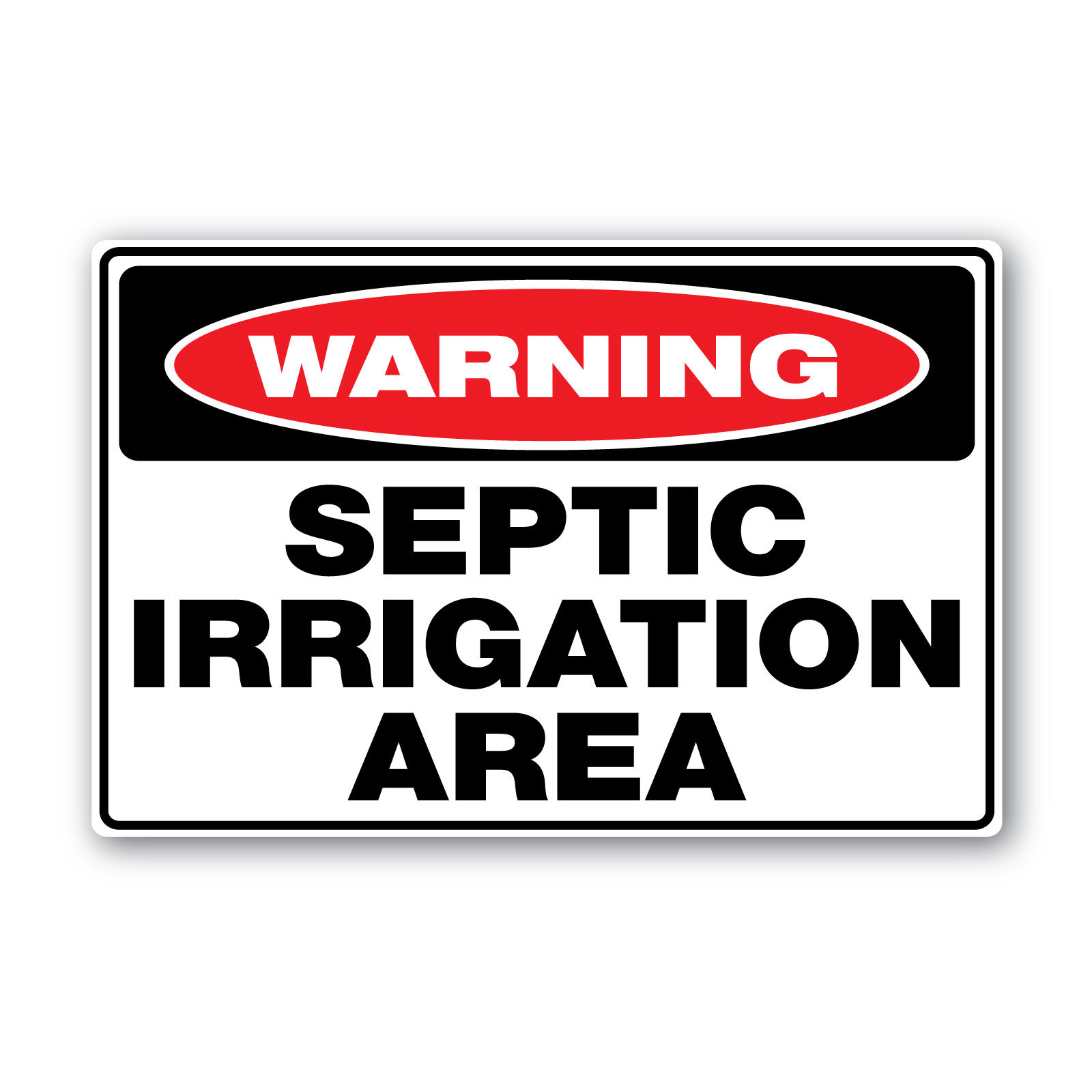 Warning Septic Irrigation Area Sticker quality vinyl water & fade proof ...