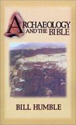 Archaeology and the Bible - paperback, Bill Humble, 9780892253708 ...