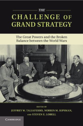 Challenge of Grand Strategy : The Great Powers and the Broken Balance ...