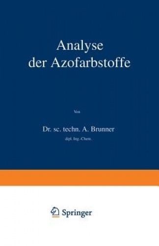 Analyse Der Azofarbstoffe by Albert Brunner (Paperback, 1929) for sale ...