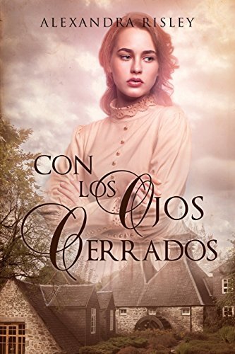 CON LOS OJOS CERRADOS (SPANISH EDITION) By Alexandra Risley **BRAND NEW ...