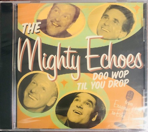 The Mighty Echoes - Doo Wop Til You Drop (Factory Sealed CD, 2003) A ...