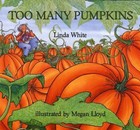 Too Many Pumpkins, Paperback by White, Linda; Lloyd, Megan (ILT), Brand ...