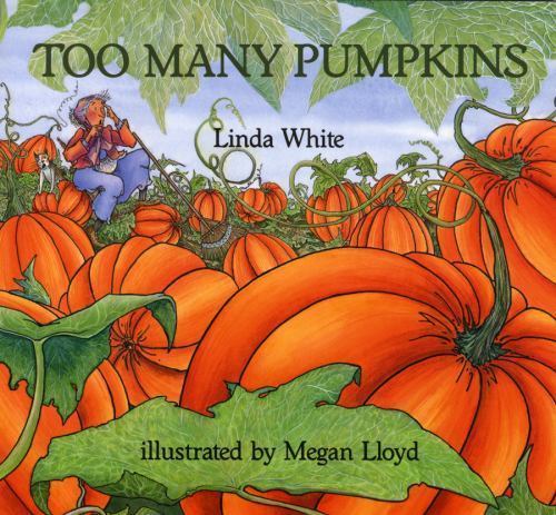 Too Many Pumpkins, Paperback by White, Linda; Lloyd, Megan (ILT), Brand ...