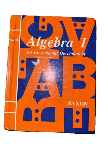 Saxon Algebra 1: An Incremental Development 2nd Edition by Jr. John H ...