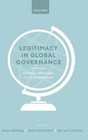 Legitimacy in Global Governance: Sources, Processes, and Consequences ...