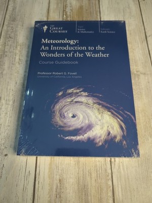 Great Courses -Meteorology: Introduction to the Wonders of the Weather ...