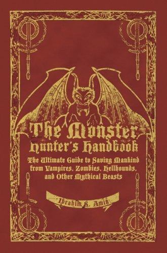 The Monster Hunter's Handbook: The Ultimate Guide to Saving Mankind ...