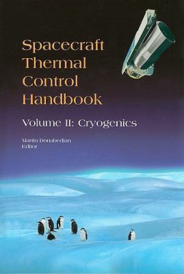 Spacecraft Thermal Control Handbook : Cryogenics 2 by Martin Donabedian ...