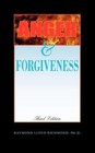 Anger and Forgiveness by Richmond Ph. D., Raymond Lloyd 9781463782658 ...