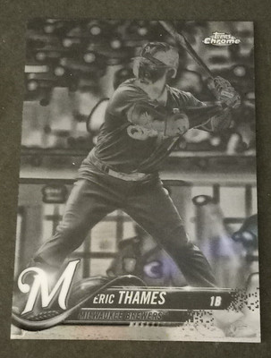 ERIC THAMES 2018 TOPPS CHROME BLACK & WHITE NEGATIVE REFRACTOR | eBay
