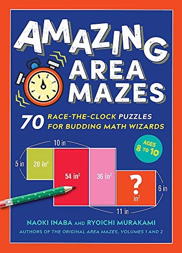 AMAZING AREA MAZES: 70 RACE-THE-CLOCK PUZZLES FOR BUDDING By Naoki ...