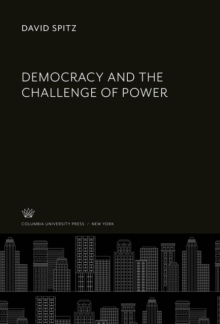 Democracy And The Challenge of Power von David Spitz (2020, Gebundene ...
