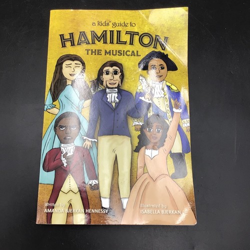 Childrens Book A Kids' Guide to Hamilton the Musical by Bjerkan ...