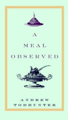 A Meal Observed, Todhunter, Andrew, New 9780375410857| eBay