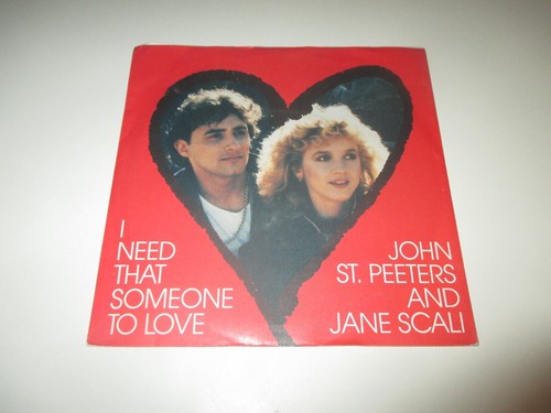 JOHN ST PEETERS AND JANE SCALI I NEED THAT SOMEONE TO LOVE 7" 1985 ...