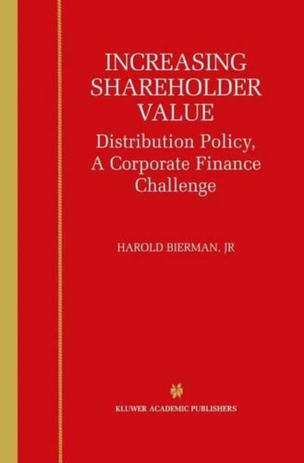 Increasing Shareholder Value: Distribution Policy, A Corporate Finance ...
