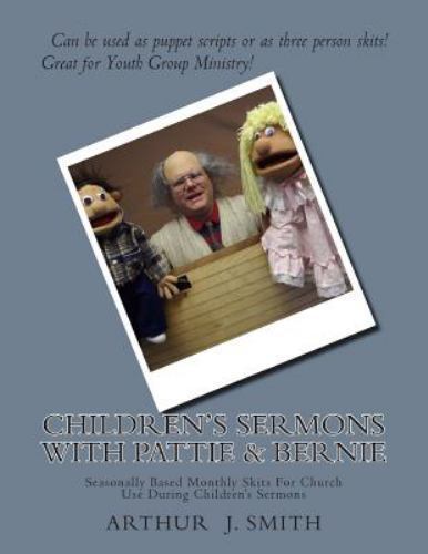 Children's Sermons with Pattie and Bernie : Monthly Puppet Scripts for ...
