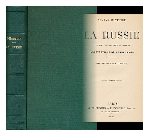 SILVESTRE, ARMAND (1837-1901) La Russie : Impressions, Portraits ...