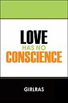 Love Has No Conscience by Girlras (2009, Trade Paperback) for sale ...