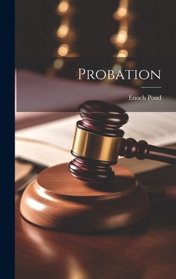 Probation by Enoch Pond Hardcover Book 9781020638732 | eBay