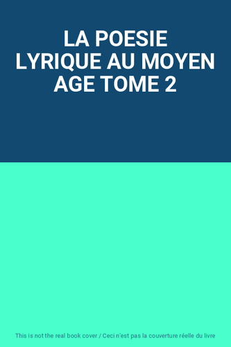 LA POESIE LYRIQUE AU MOYEN AGE TOME 2, Unknown | eBay