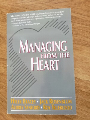 1990 Paperback " Managing From the Heart" by H. Bracey, J. Rosenblum, A ...