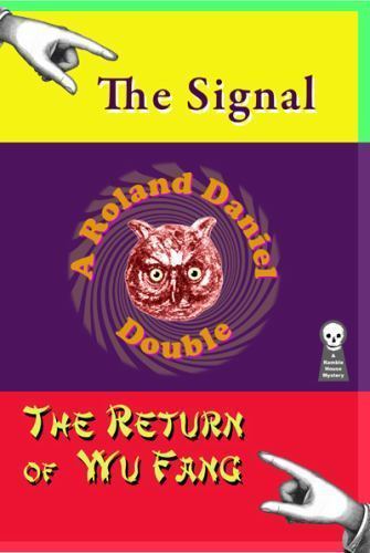 Roland Daniel Double : The Signal and the Return of Wu Fang by Roland ...